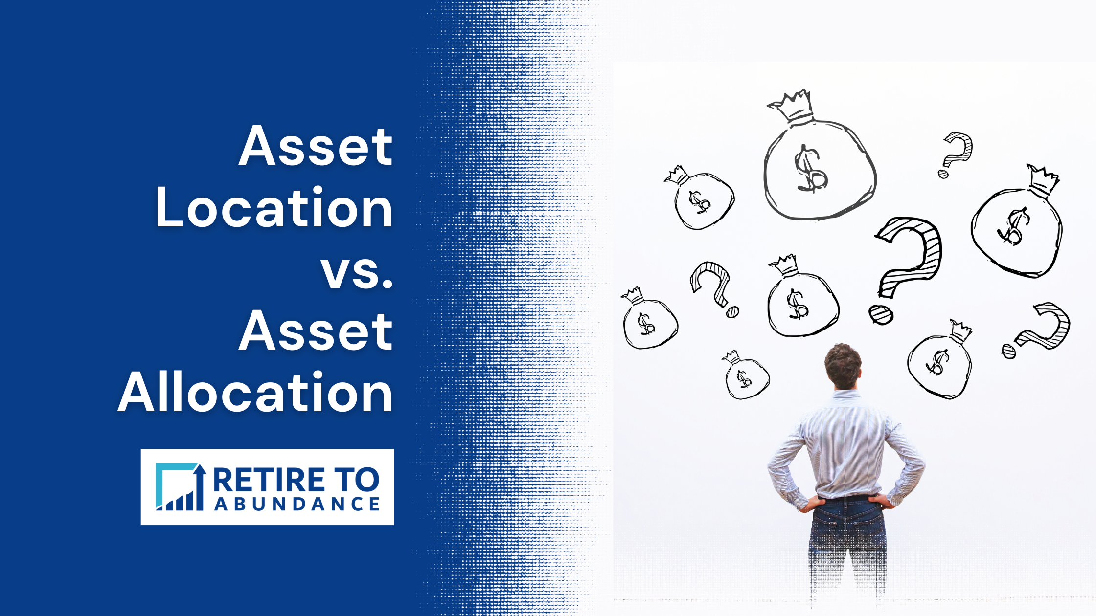 Asset Location vs Asset Allocation: What's the Difference - Retire to ... Asset Location vs Asset Allocation: What's the Difference - Retire to ...